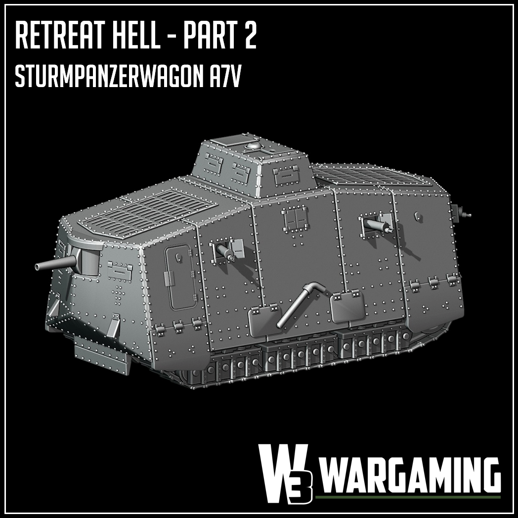 Retreat Hell - Part2 - Imperial Germany - Sturmpanzerwagon A7V by ...